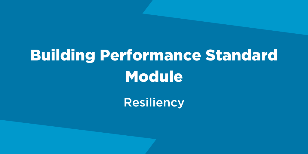 Building Performance Standard Module: Resilience - IMT