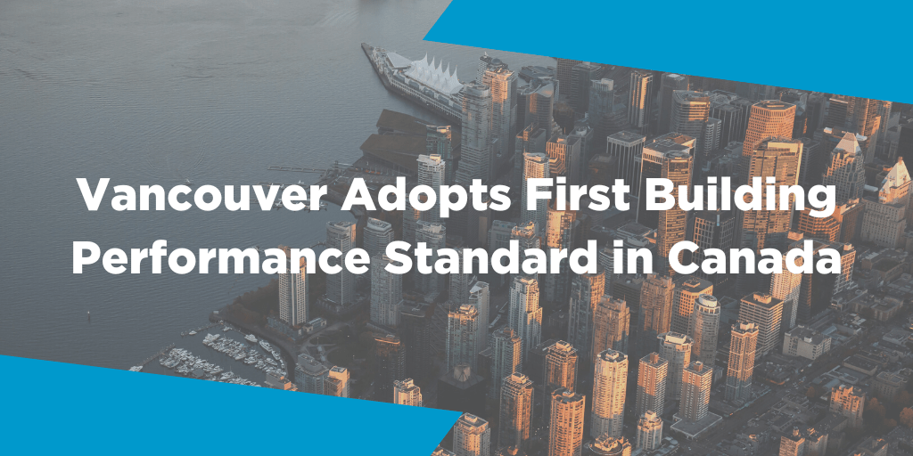 Vancouver Adopts First Building Performance Standard in Canada - IMT
